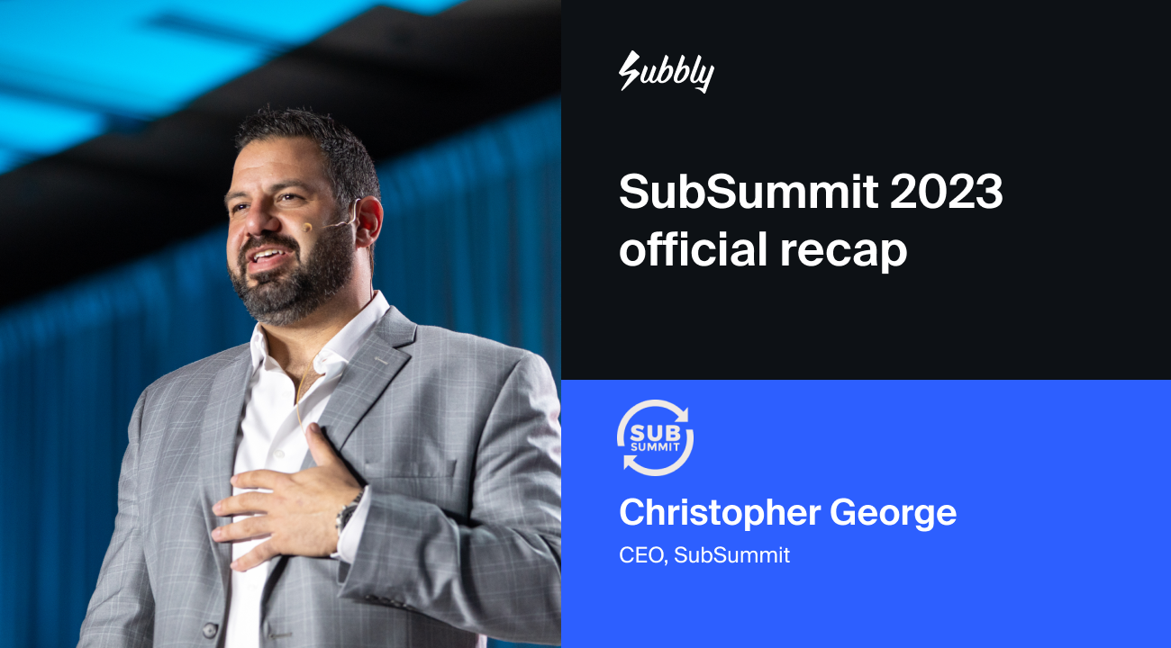 SubSummit 2023 official recap with Chris George | Subbly University